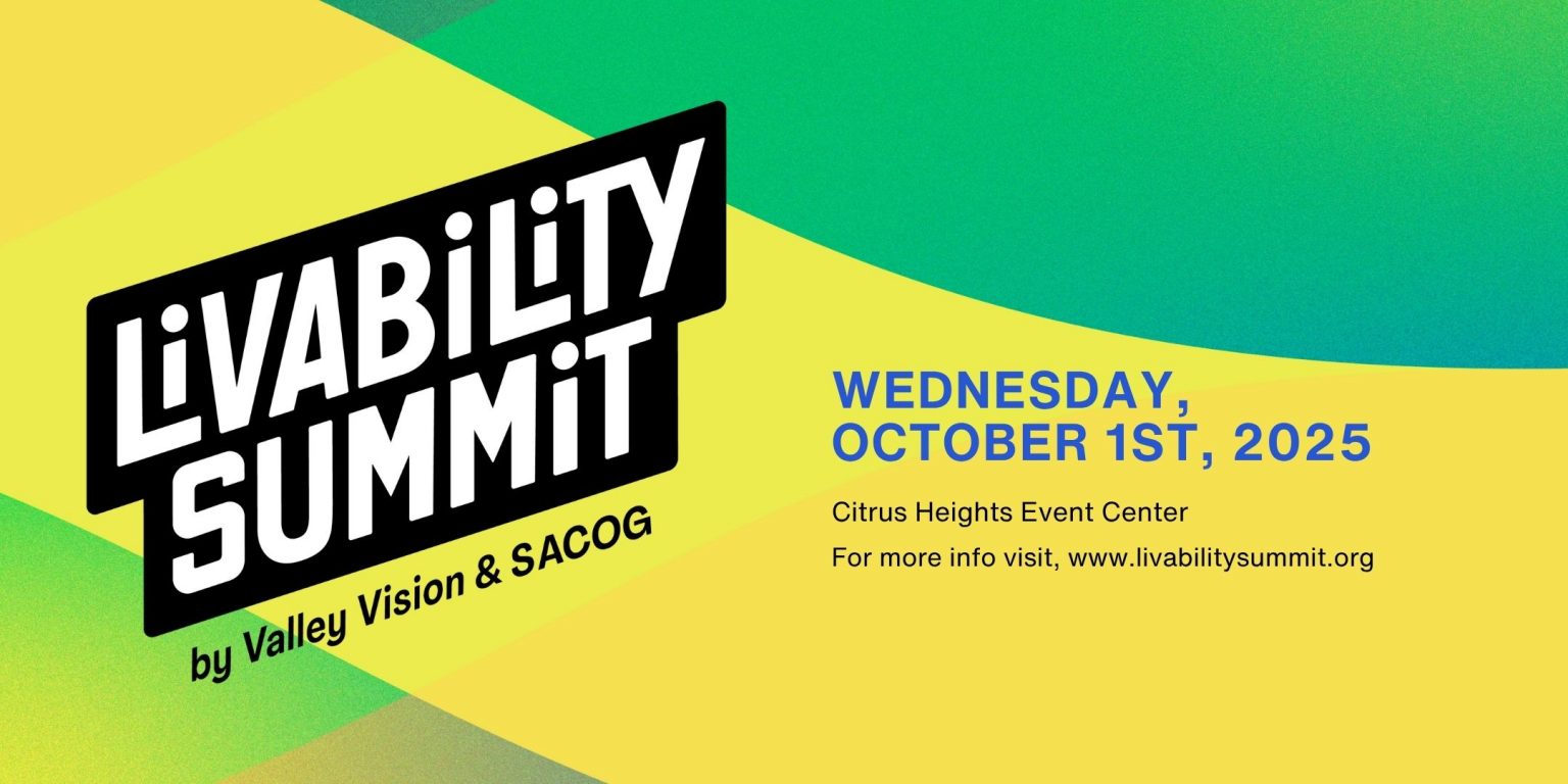 The Livability Summit 2025 - Valley Vision - Sacramento
